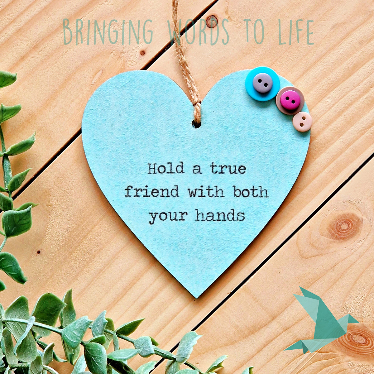 Hold A True Friend With Both Your Hands - Heart – paperdovebyrebecca